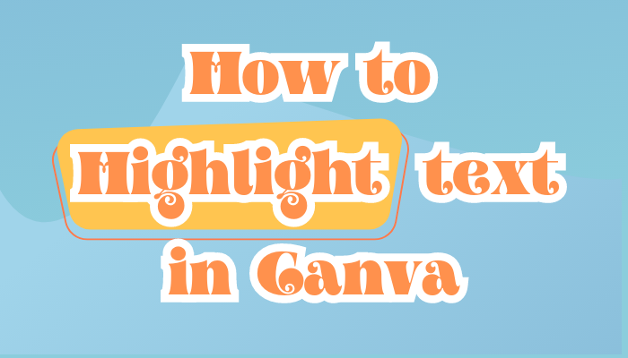 How To Highlight A Text On Canva Easy Method 